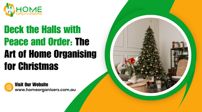 Deck the Halls with Peace and Order: The Art of Home Organising for ...
